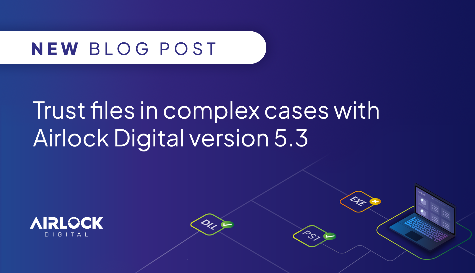Trust Files in Complex Cases with Airlock Allowlisting 5.3